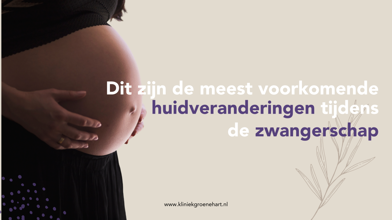 Dit zijn de meest voorkomende huidveranderingen tijdens de zwangerschap ...
